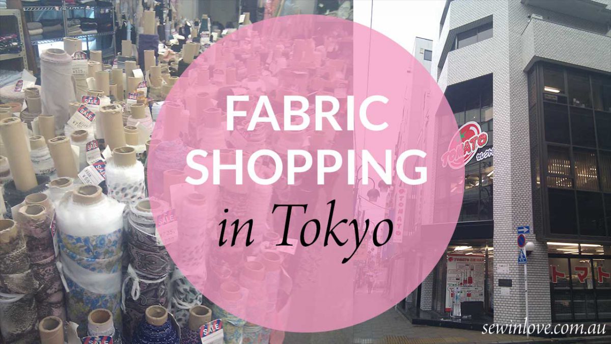 Video: Fabric Shopping in Tokyo at Nippori Textile Town - Sew in Love